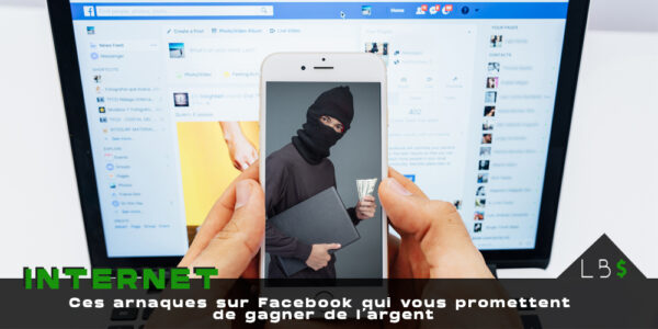 5 arnaques sur Facebook qui vous promettent de gagner de l'argent