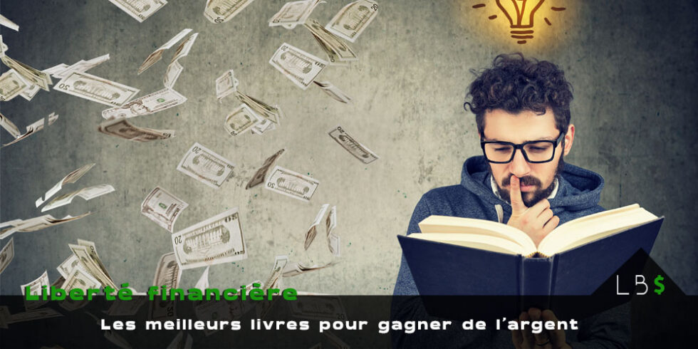 Les 17 meilleurs livres pour gagner de l'argent et être libre